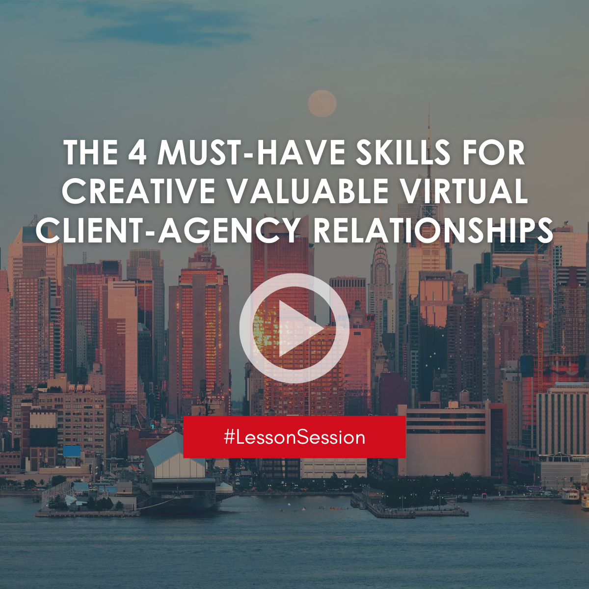 The 4 must-have skills for creating valuable virtual client-agency ...