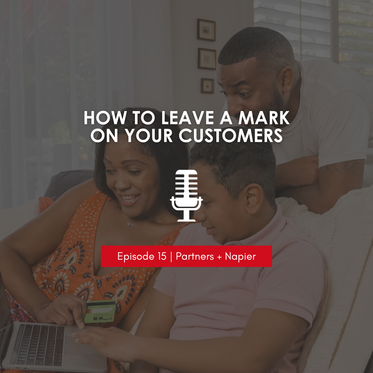Podcast: #15 How to Leave a Mark on Your Customers